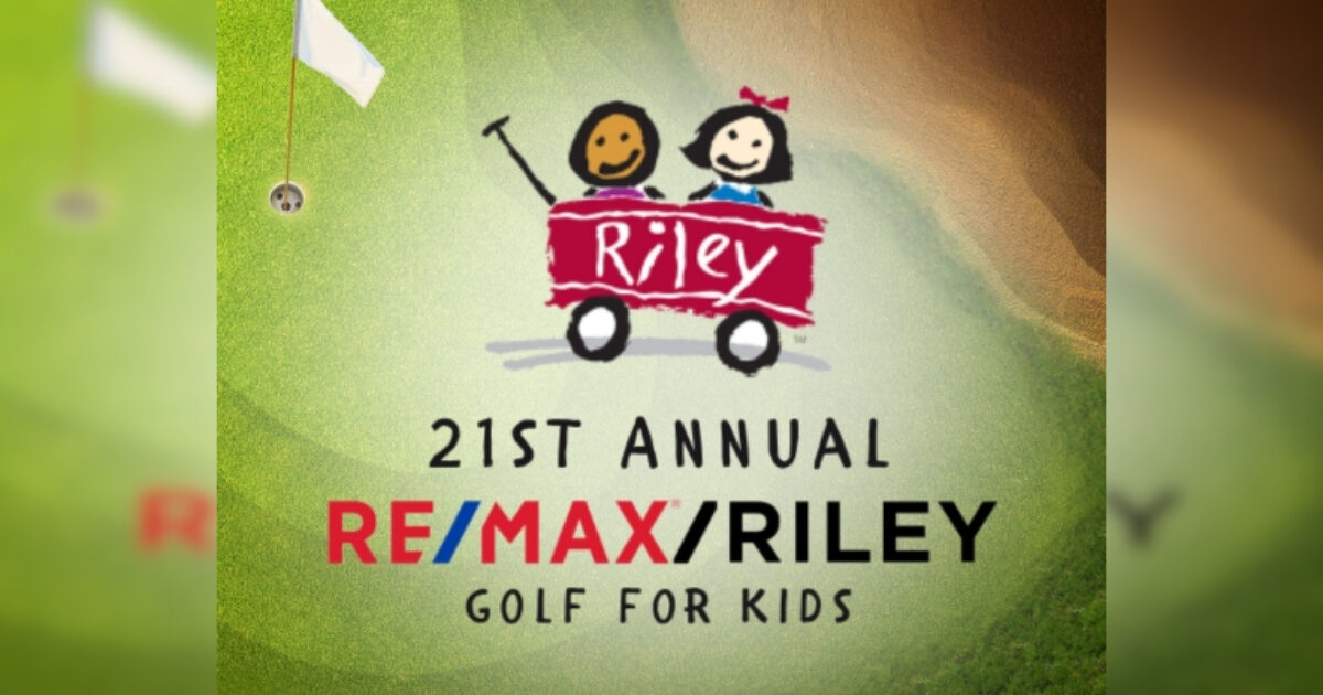 21st Annual Re/max Riley Golf For Kids | Riley Children's Foundation