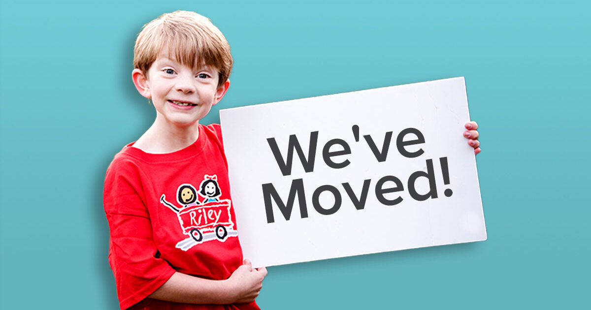 Riley Children's Foundation has moved! | Riley Children's Foundation Riley Children's Foundation has moved! | Riley Children's Foundation