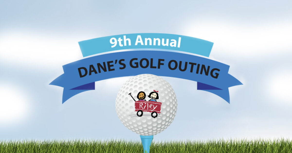 9th Annual Dane's Golf Outing | Riley Children's Foundation